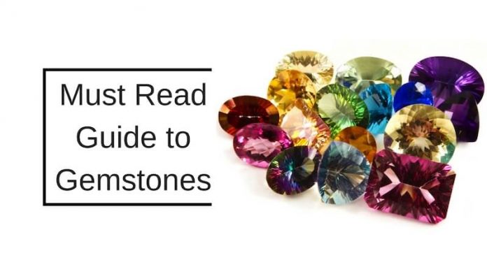 Must Read Guide to Gemstones - Facts & Info to Know before Buying